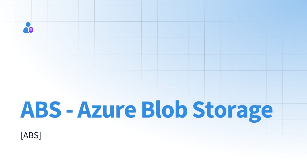 ABS - Azure Blob Storage | Secure Contacts App (SCA)